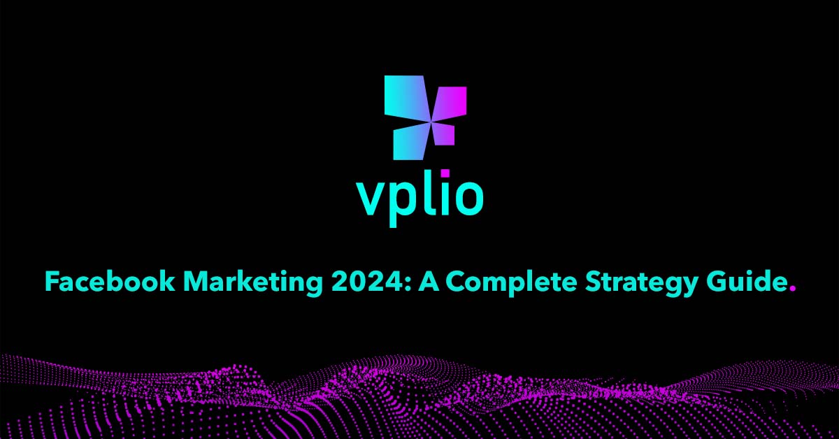 Facebook Marketing 2024: Strategy Guide for Building Your Brand - Vplio